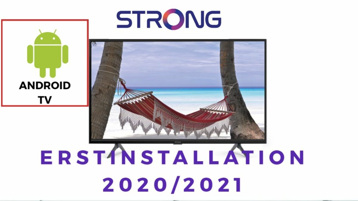 STRONG Android TV Erstinstallation 2020/2021