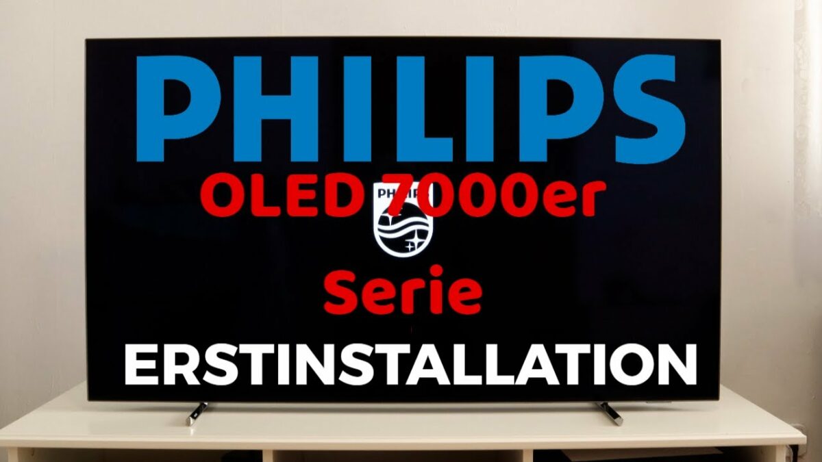 Erstinstallation PHILIPS OLED 7000er Serie einrichten